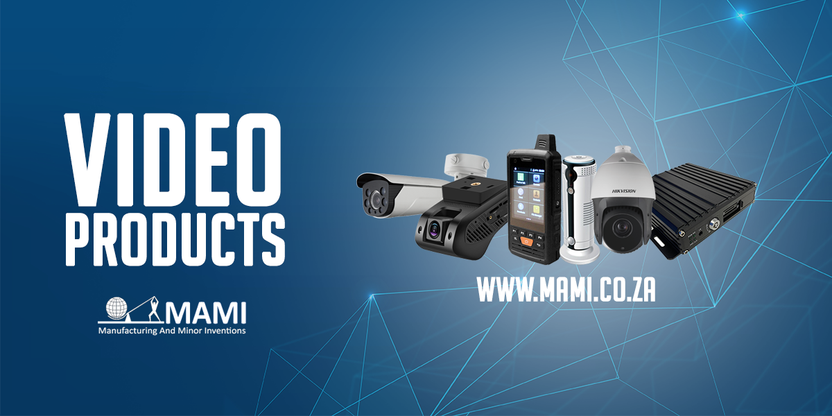 Video products - MAMI - Security Systems South Africa